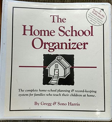 The Home School Organizer: Harris, Gregg: 9781568570082: Amazon.com: Books