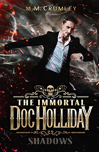 The Immortal Doc Holliday: Shadows: (The Immortal Doc Holliday Series ...