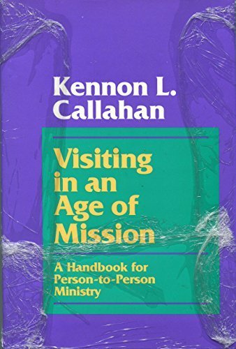 Visiting in an Age of Mission: A Handbook for Person-To-Person Ministry ...