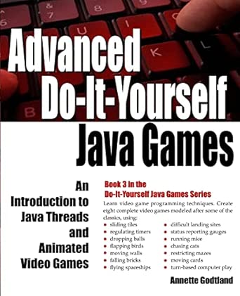 Advanced Do-It-Yourself Java Games: An Introduction to Java Threads and ...