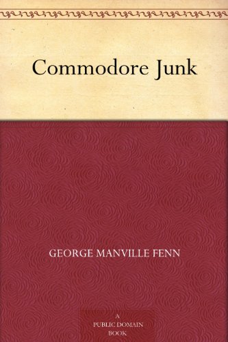 Amazon.com: Commodore Junk eBook : Fenn, George Manville: Books