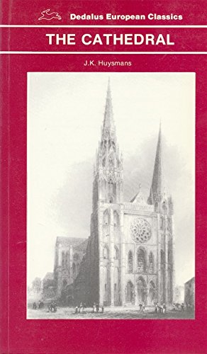 Cathedral: Dedalus European Classics: Huysmans, J. K.: 9780946626496 ...