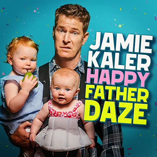 Play Happy Father Daze by Jamie Kaler on Amazon Music