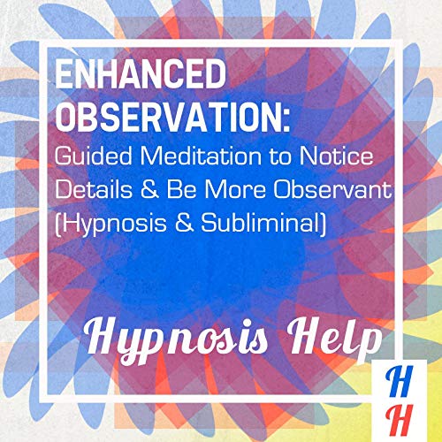 Enhanced Observation: Guided Meditation to Notice Details & Be More ...