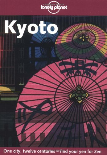 Lonely Planet Kyoto (Lonely Planet Kyoto): Chris Rowthorn ...