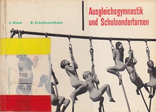 Ausgleichsgymnastik und Schulsonderturnen : Diem, Liselotte ...