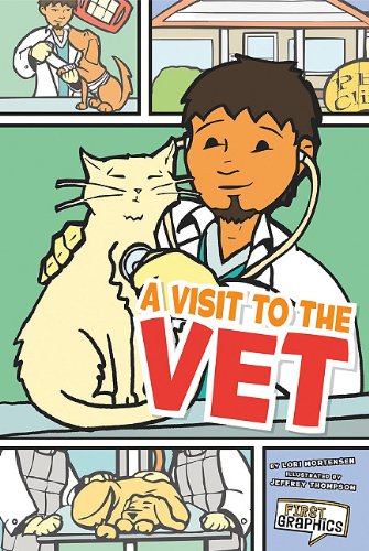 Visit to the Vet, A (First Graphics): Lori Ann Mortensen, Jeffrey ...