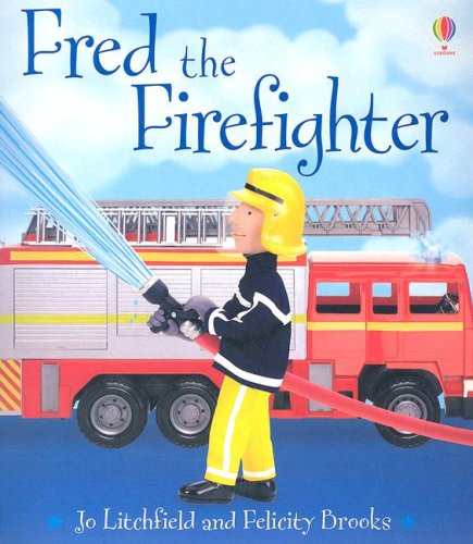 Fred the Firefighter (Jobs People Do): Amazon.co.uk: Brooks, Felicity ...