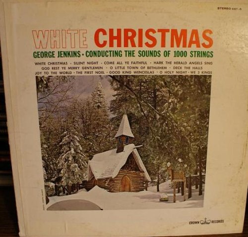 White Christmas: George Jenkins - Conducting the Sounds of 1000 Strings ...