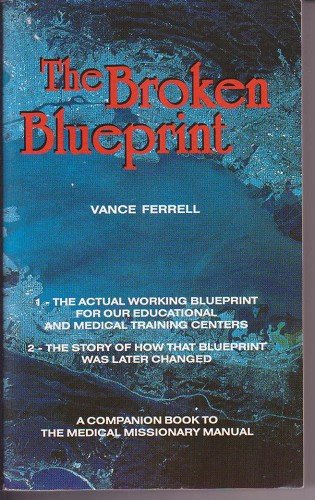 The Broken Blueprint: Vance Ferrell: Amazon.com: Books