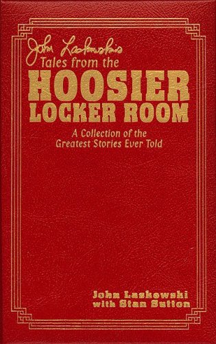 John Laskowski's Tales from the Hoosier Locker Room: Laskowski, John ...