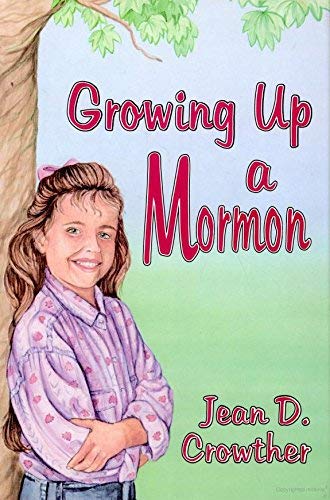 Growing Up a Mormon: Crowther, Jean D.: 9780882900247: Amazon.com: Books