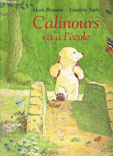 Amazon.fr - Calinours va à l'école - Broutin, Alain, Stehr, Frédéric - Livres