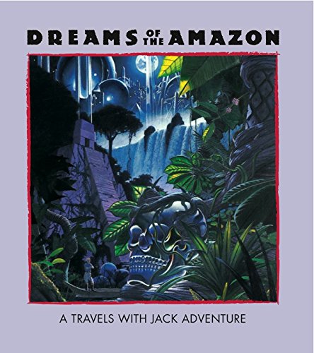 Dreams of the Amazon (Travels With Jack Adventure): Meatball Fulton ...