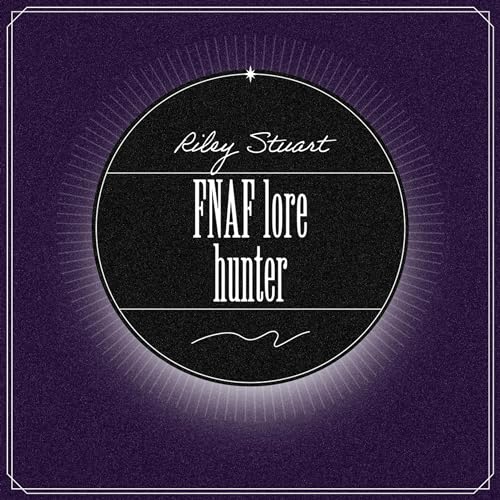 Fnaf lore hunter : Riley Stuart: Amazon.in: Audible Books & Originals