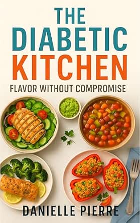 Amazon.com: The Diabetic Kitchen: Flavor without Compromise (The ...