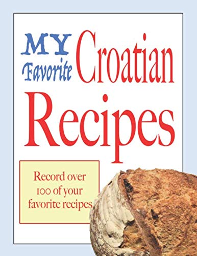 Croatian family recipes: Blank cookbooks to write in: Wanderlust mother ...