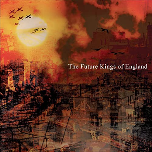 Écouter The Future Kings of England de The Future Kings of England sur ...
