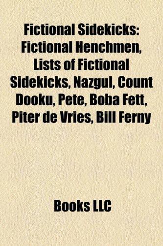 Fictional Sidekicks: Fictional Henchmen, Lists of Fictional Sidekicks ...