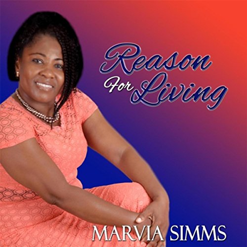 Amazon.com: Reason for Living : Marvia Simms: Digital Music