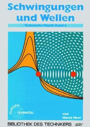 Amazon.com: Technische Physik, 5 Bde., Bd.4, Schwingungen und Wellen: 9783808551813: Herr, Horst ...