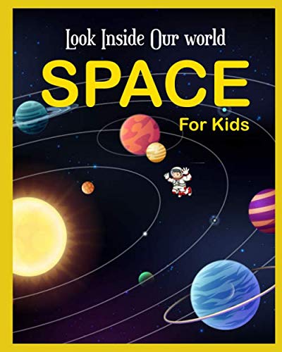 Look Inside Our world ( Space For Kids): Space A Visual Encyclopedia, The First Big Book of ...