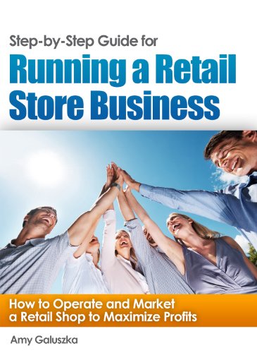 Amazon.com: Step-by-Step Guide for Running a Retail Store Business: How ...