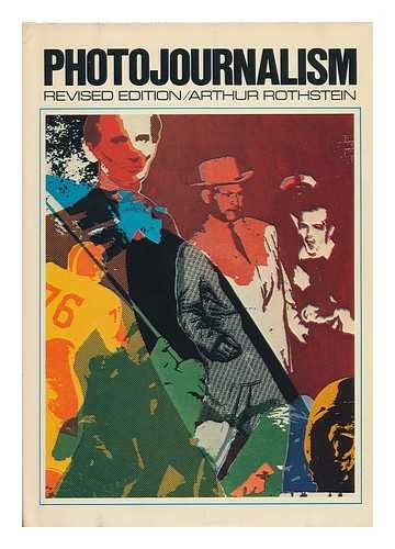 Photojournalism: Rothstein, Arthur (1915-?): 9780817424695: Amazon.com ...