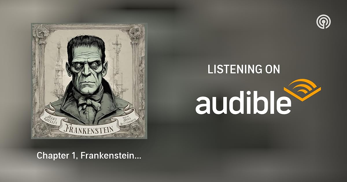 Chapter 1, Frankenstein audiobook | Frankenstein, audiobook | Podcasts ...