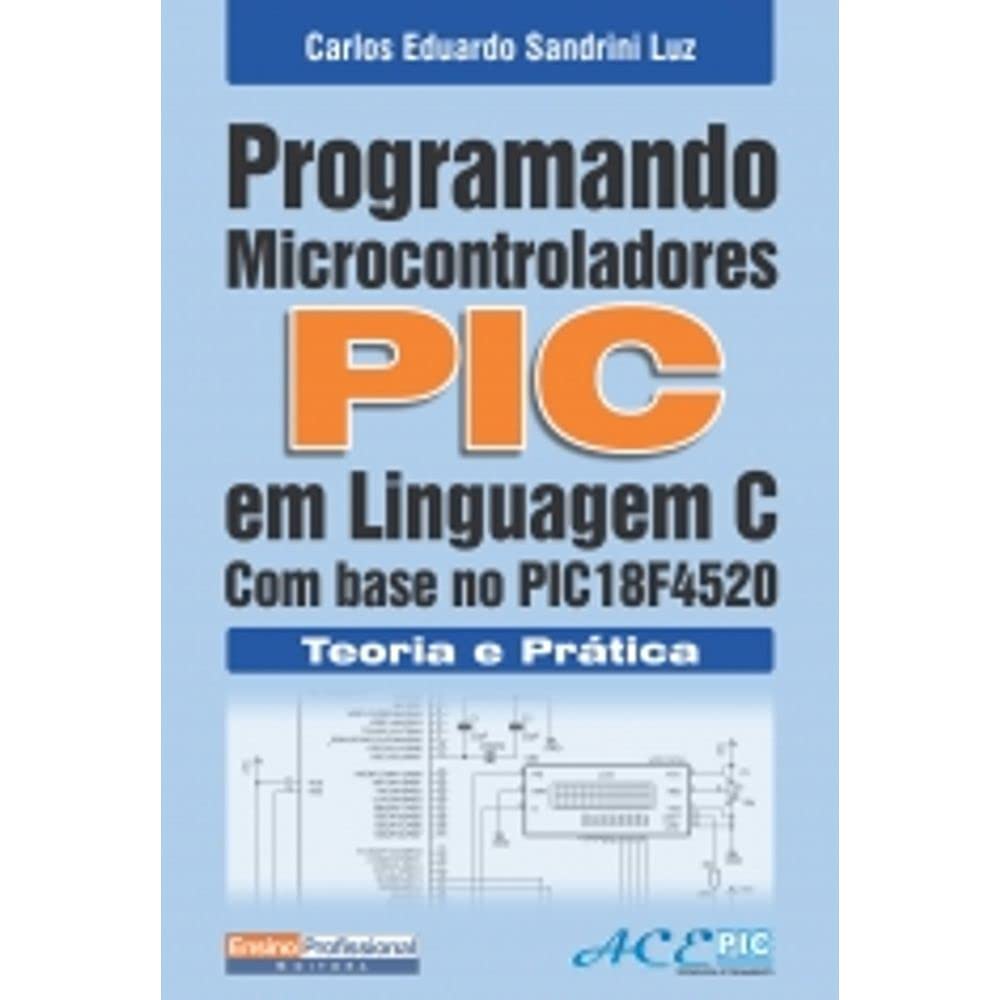 Programando Microcontroladores Pic Linguagem C Com Base No Pic18f4520 ...