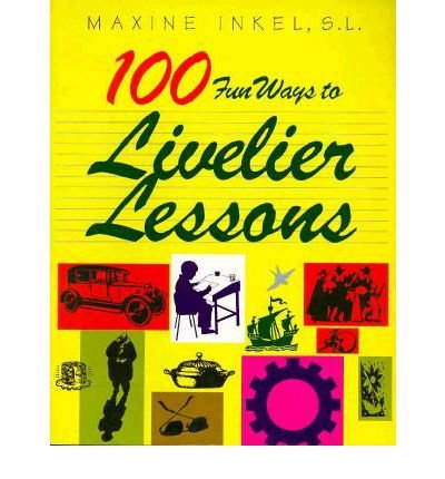 100 Fun Ways to Livelier Lessons: Inkel, Maxine: 9780896226548: Amazon ...