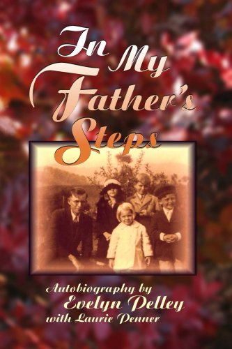 In My Father's Steps eBook : Pelley, Evelyn, Wagner, Judith, Penner ...