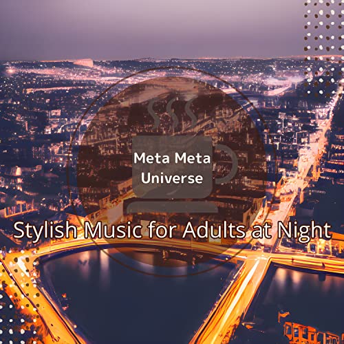 Stylish Music for Adults at Night von Meta Meta Universe auf Amazon ...