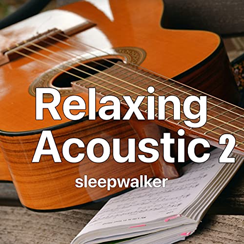 Amazon Music - sleepwalkerのsleepwalker Sound Track “Relaxing Acoustic2 ...