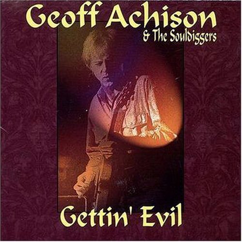 Gettin' Evil by Geoff Achison - Amazon.com Music
