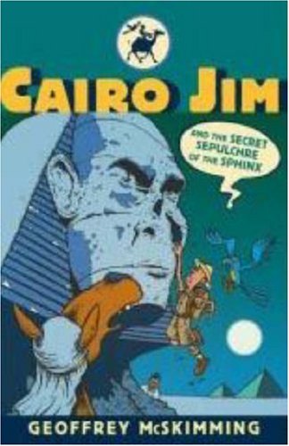 Cairo Jim and the Secret Sepulchre of the Sphinx (Cairo Jim Chronicles ...