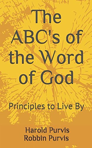 The ABC's of the Word of God: Principals to Live By: Purvis, Robbin ...