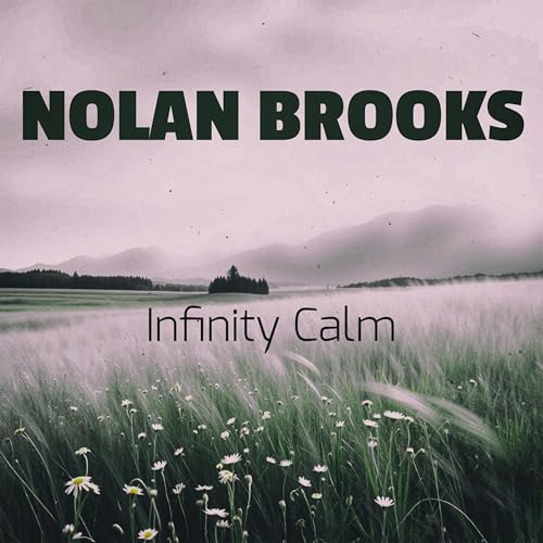 Infinity Calm by Nolan Brooks on Prime Music