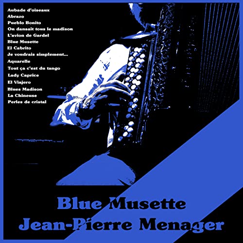 Play Blue Musette by Jean-Pierre Menager on Amazon Music