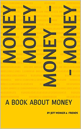 MONEY MONEY MONEY - - - MONEY: A BOOK ABOUT MONEY eBook : Wenker, Jeff ...