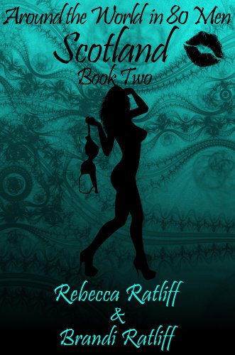 Scotland (Around the World in 80 Men Book 2) eBook : Ratliff, Brandi ...