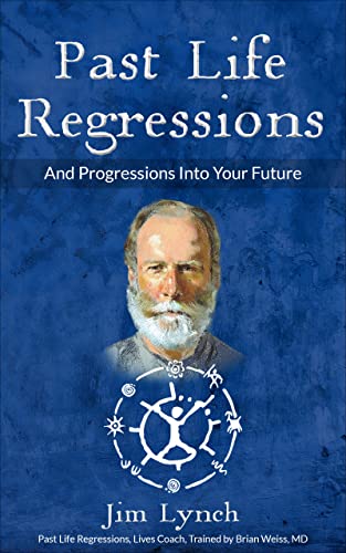 Amazon.com: Past Life Regressions and Progressions Into Your Future ...