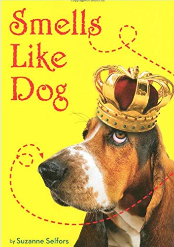 Smells Like Dog: Selfors, Suzanne: 9780545333320: Amazon.com: Books