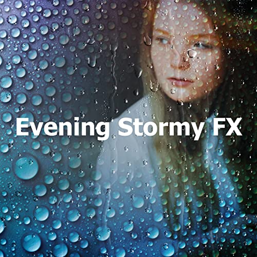 Play Evening Stormy FX by Thunderstorm Channel on Amazon Music