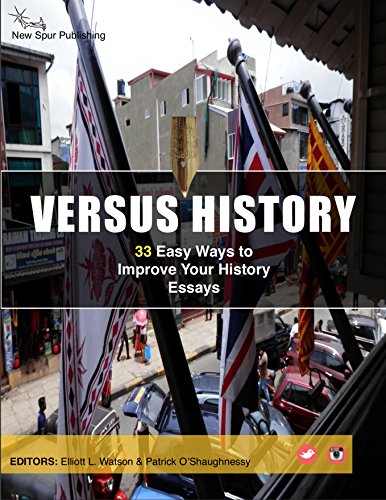 33 Easy Ways to Improve Your History Essays: Versus History eBook ...
