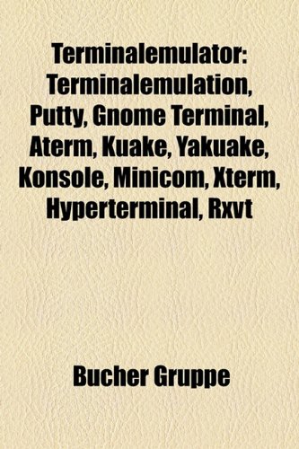 Terminalemulator: Terminalemulation, Putty, Gnome Terminal, Aterm ...