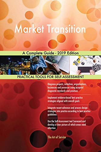 Market Transition A Complete Guide - 2019 Edition eBook : Blokdyk ...