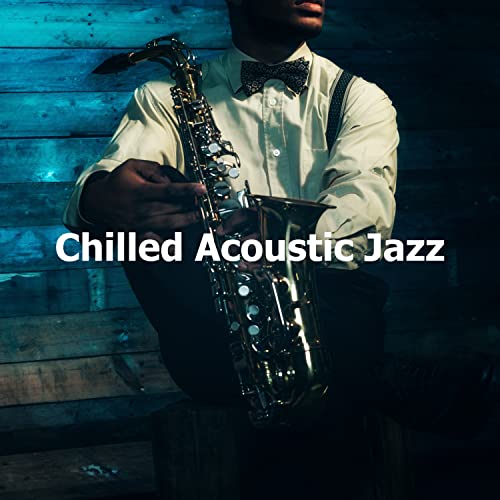 Play Chilled Acoustic Jazz by Chilled Jazz Master on Amazon Music