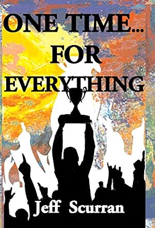 One Time...For Everything: Amazon.co.uk: Scurran, Jeff, Arthur, Karl ...