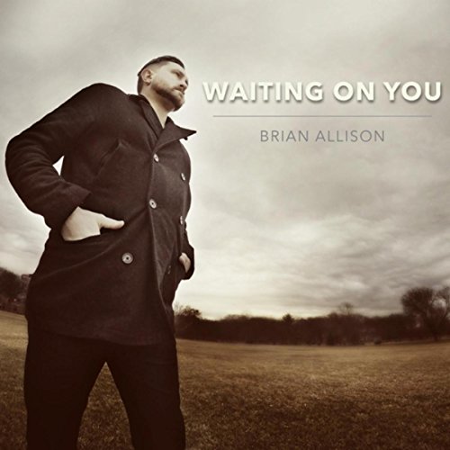 Écouter Waiting on You par Brian Allison sur Amazon Music Unlimited